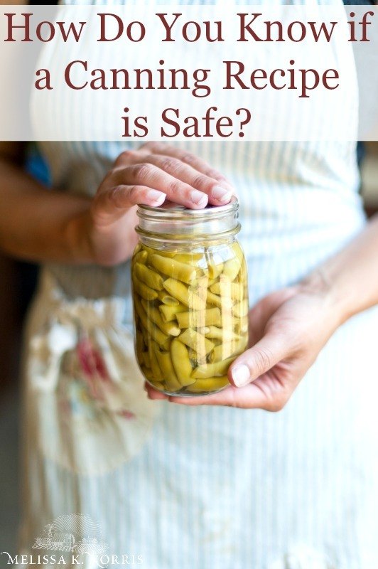 How Do You Know if a Canning Recipe is Safe - Melissa K. Norris