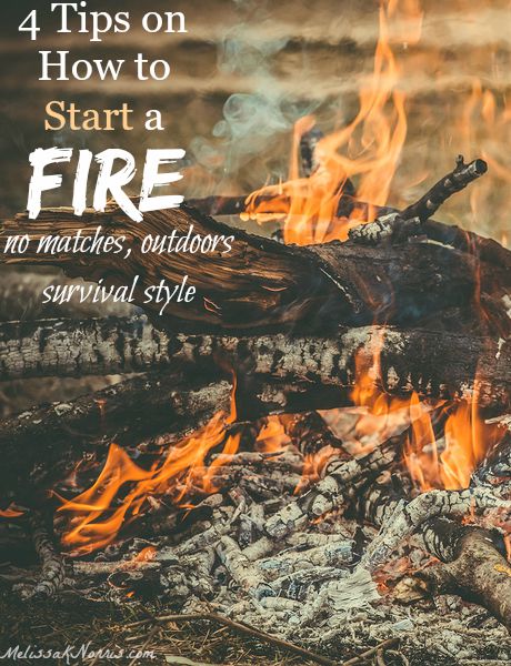 How to Start a Fire Without a Lighter - Melissa K Norris