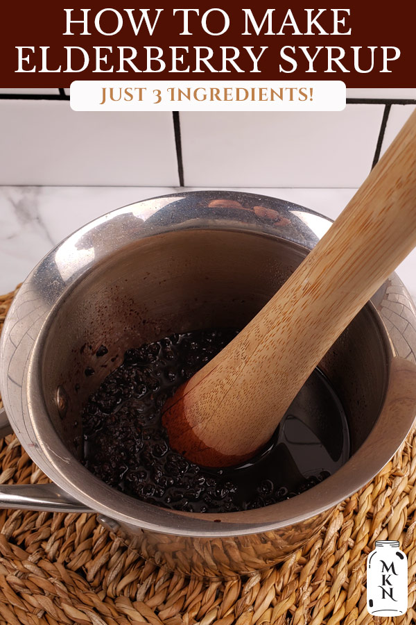 How to Make Elderberry Syrup + Additional Add-Ins - Melissa K. Norris
