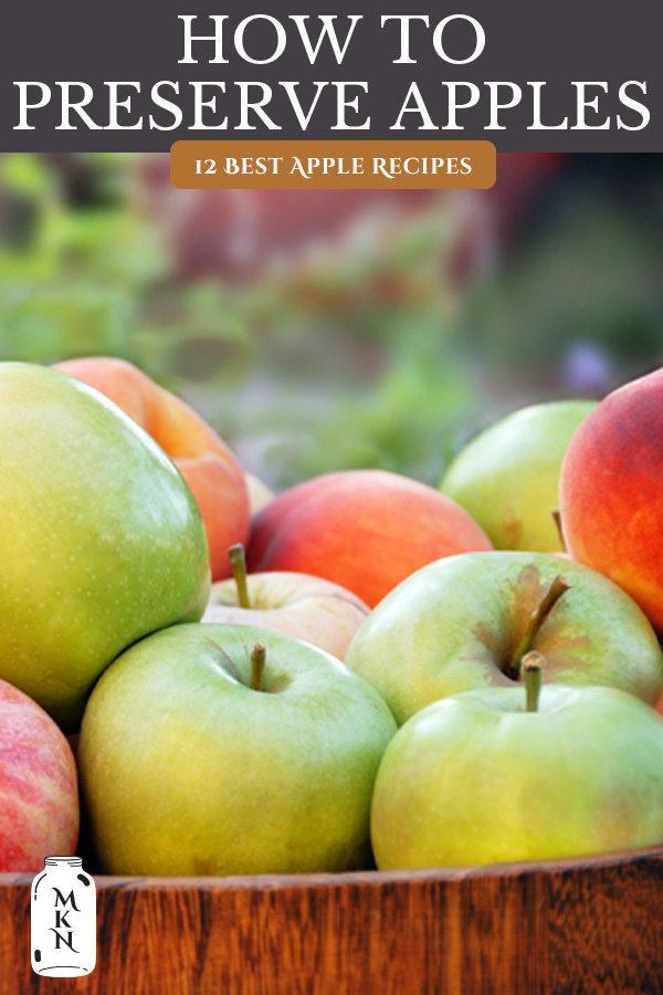 How to Preserve Apples (Fresh Storage, Canning, Freezing, + More!)
